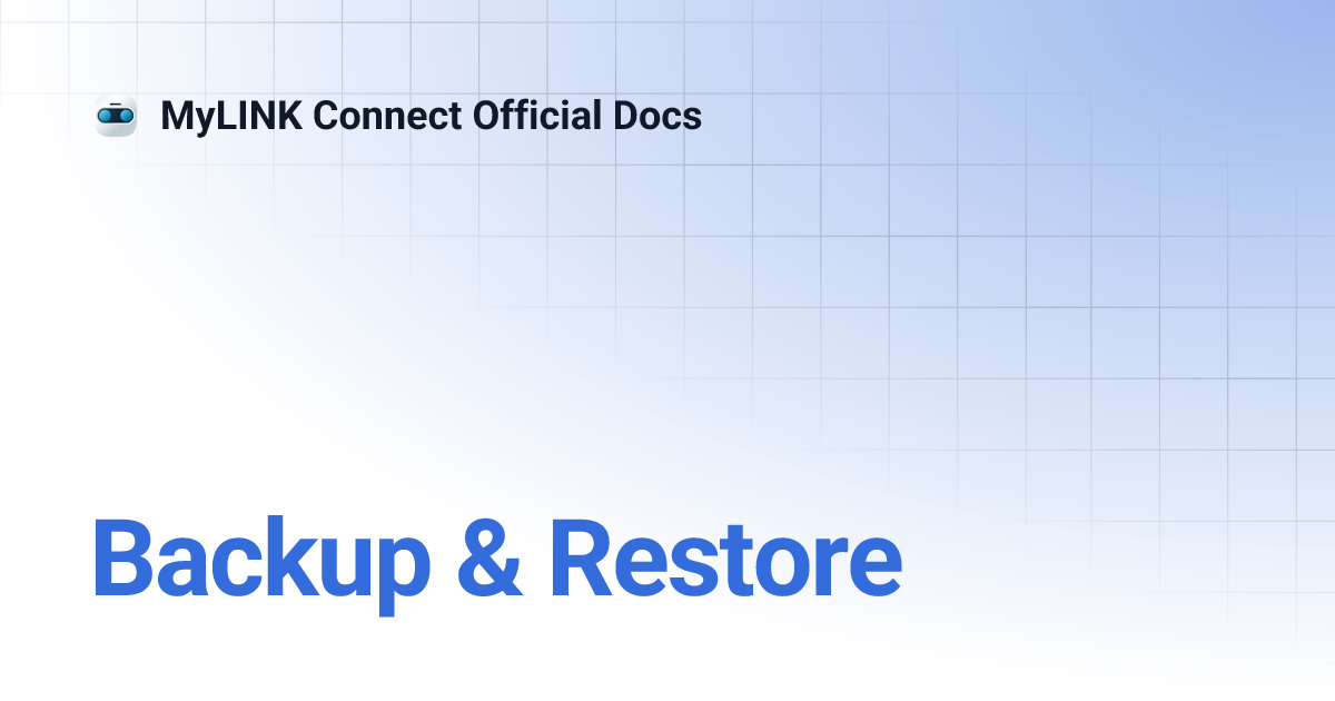 Backup & Restore | MyLINK Connect Official Docs