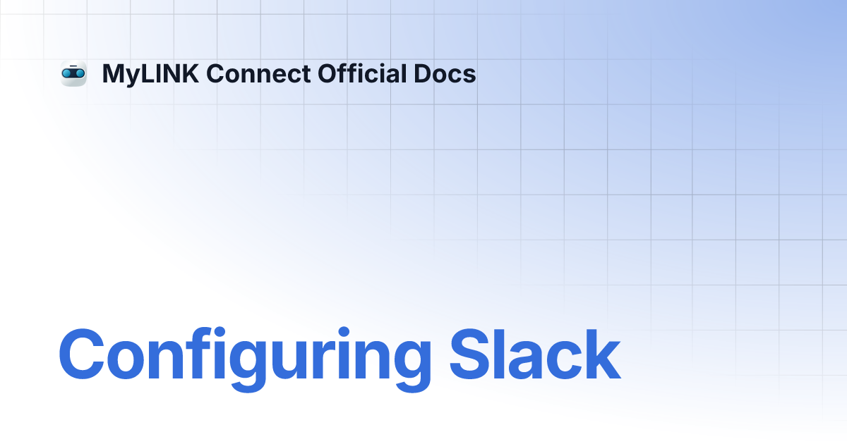 Configuring Slack | MyLINK Connect Official Docs