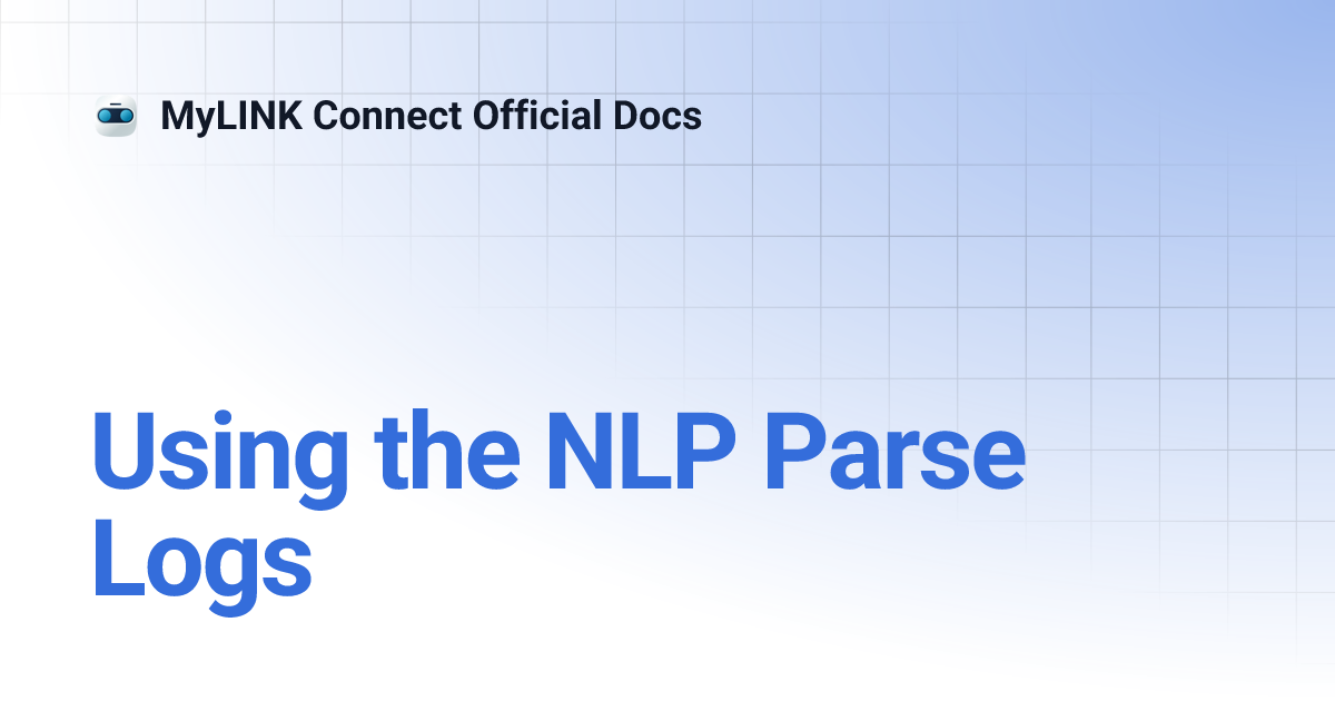 Using the NLP Parse Logs | MyLINK Connect Official Docs