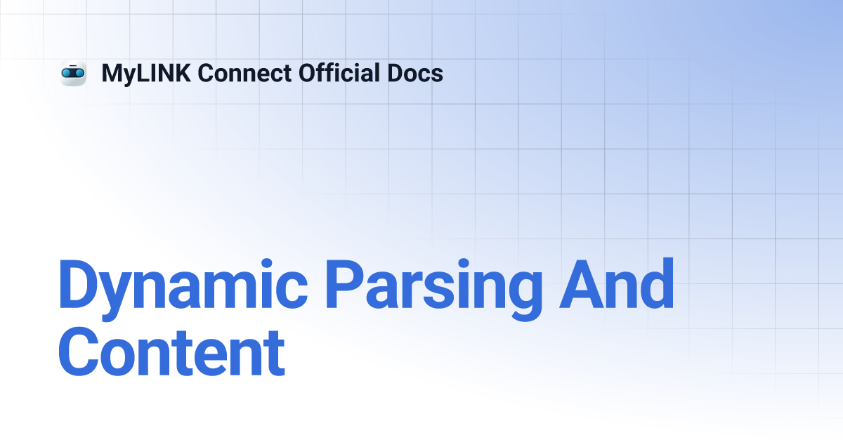Dynamic Parsing And Content | MyLINK Connect Official Docs