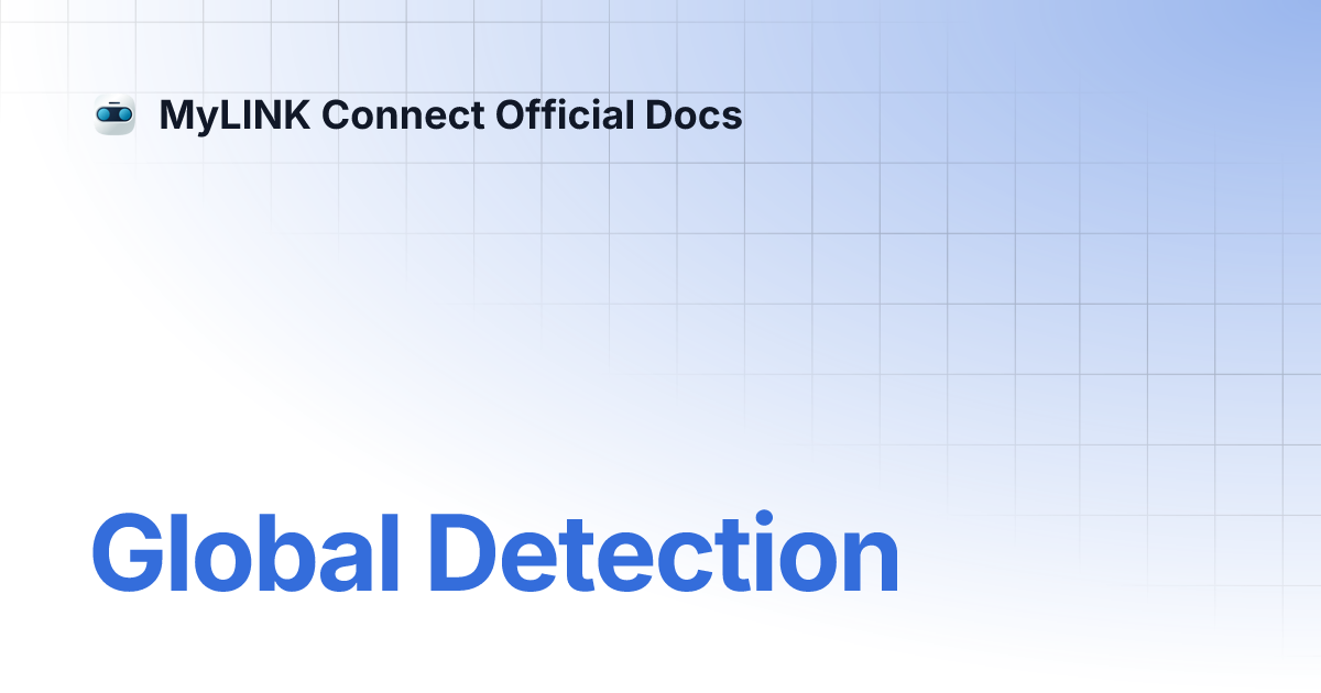 Global Detection | MyLINK Connect Official Docs