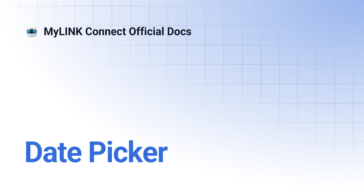 Date Picker | MyLINK Connect Official Docs
