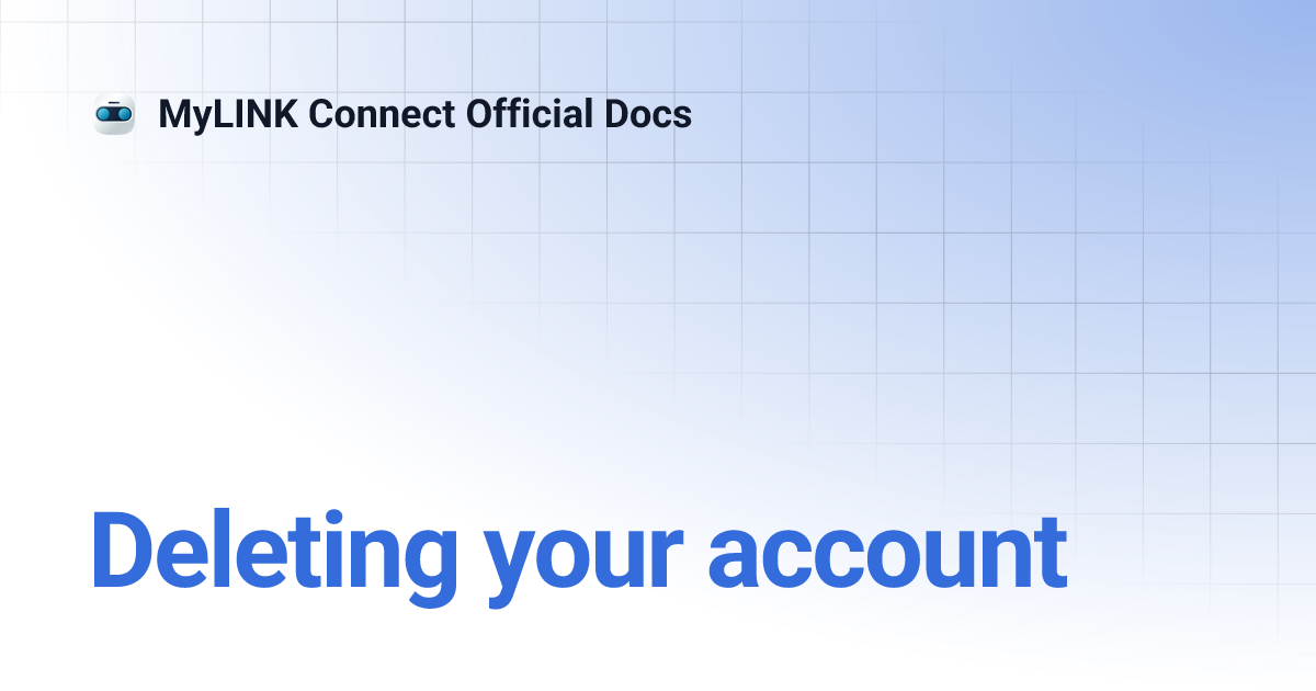 Deleting your account | MyLINK Connect Official Docs