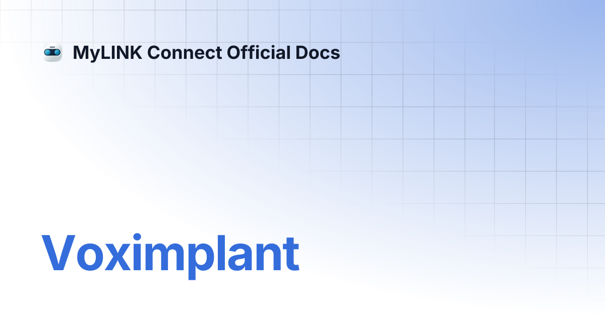 Voximplant | MyLINK Connect Official Docs