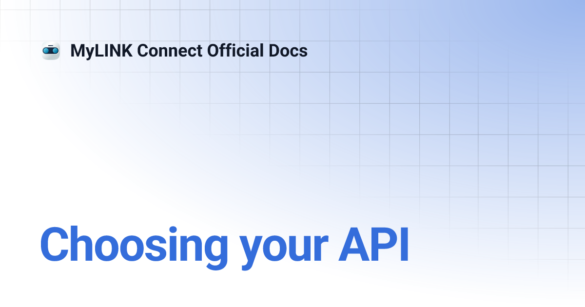 Choosing your API | MyLINK Connect Official Docs