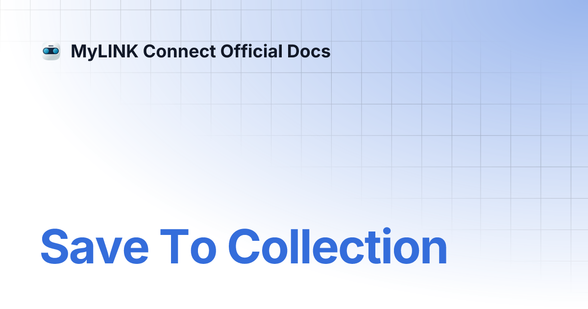 Save To Collection | MyLINK Connect Official Docs