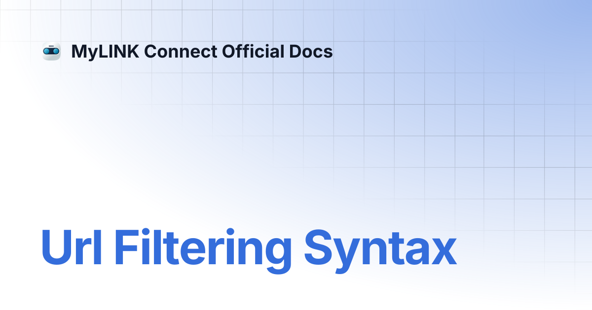 Url Filtering Syntax | MyLINK Connect Official Docs