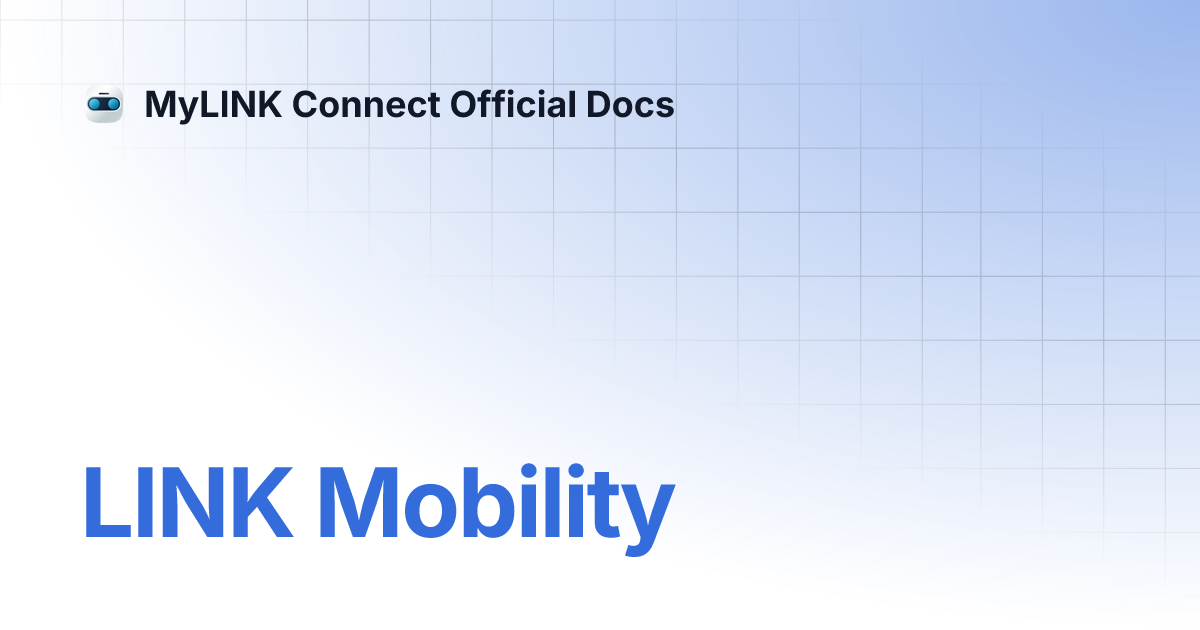LINK Mobility | MyLINK Connect Official Docs