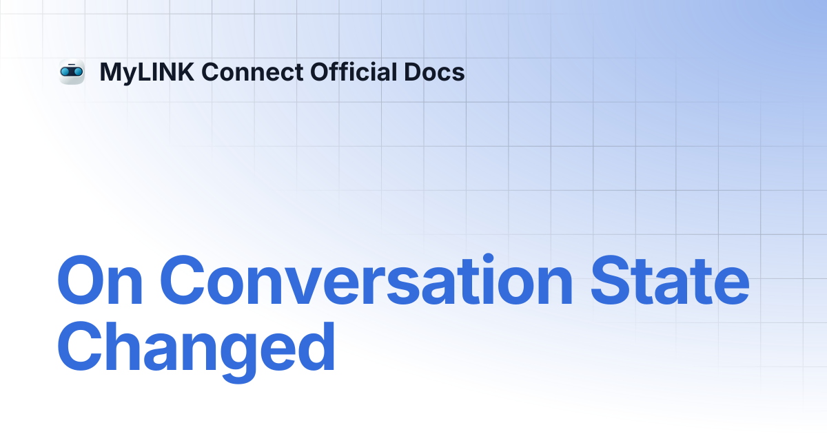 On Conversation State Changed | MyLINK Connect Official Docs