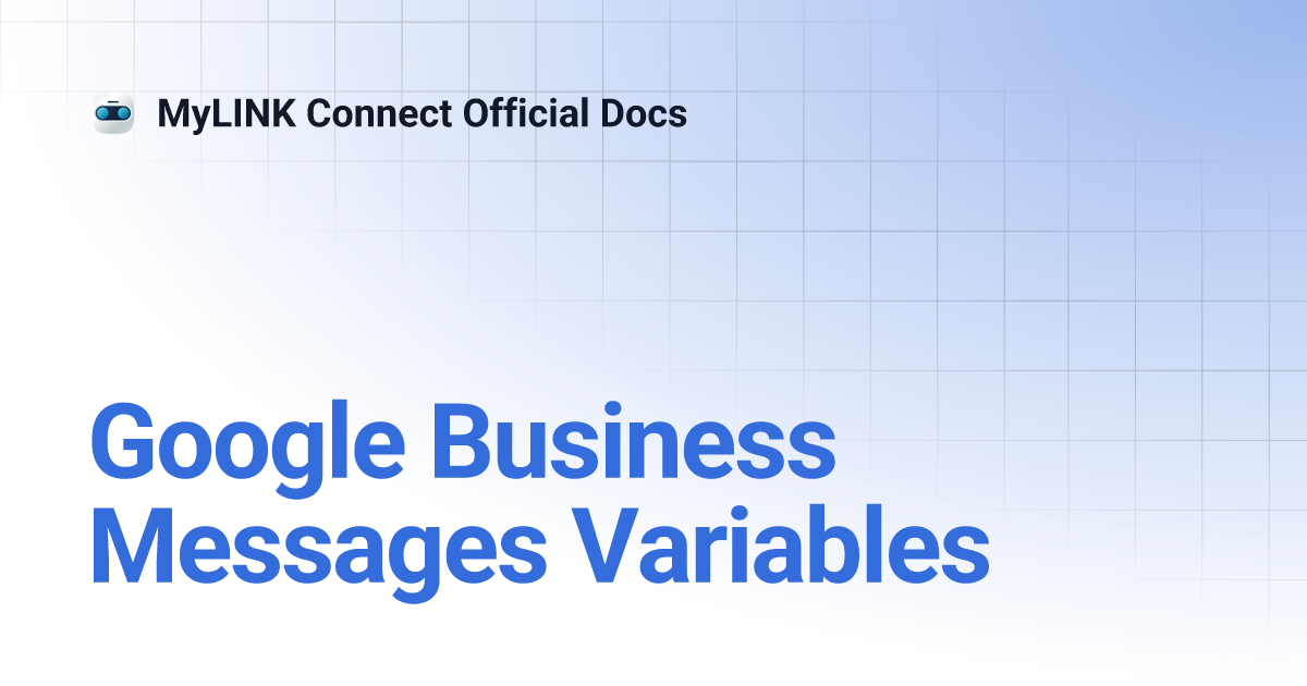 Google Business Messages Variables | MyLINK Connect Official Docs