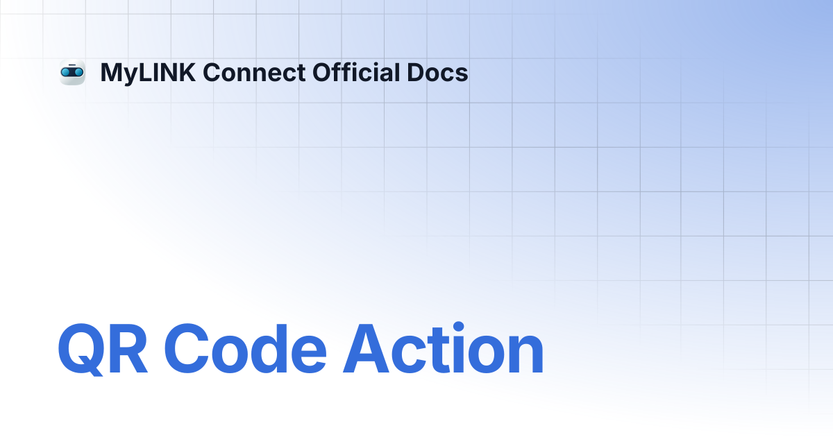 QR Code Action | MyLINK Connect Official Docs